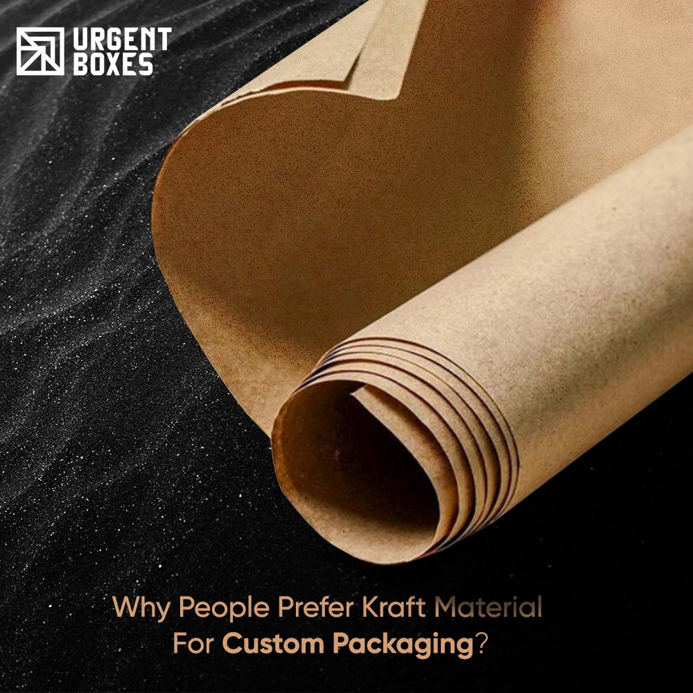 Why People Prefer Kraft Material For Custom Packaging?