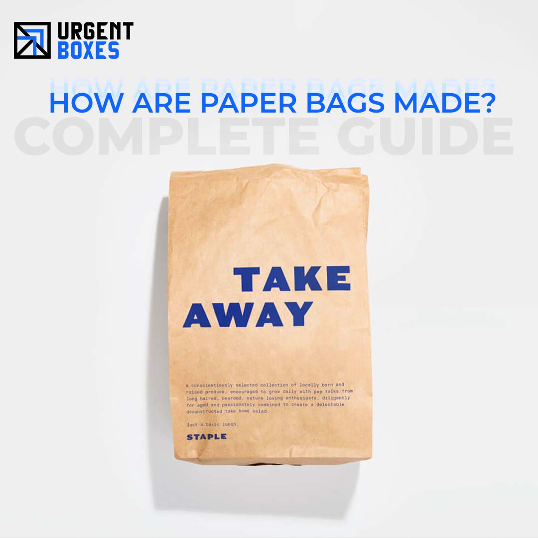 How are Paper Bags Made? Complete Guide