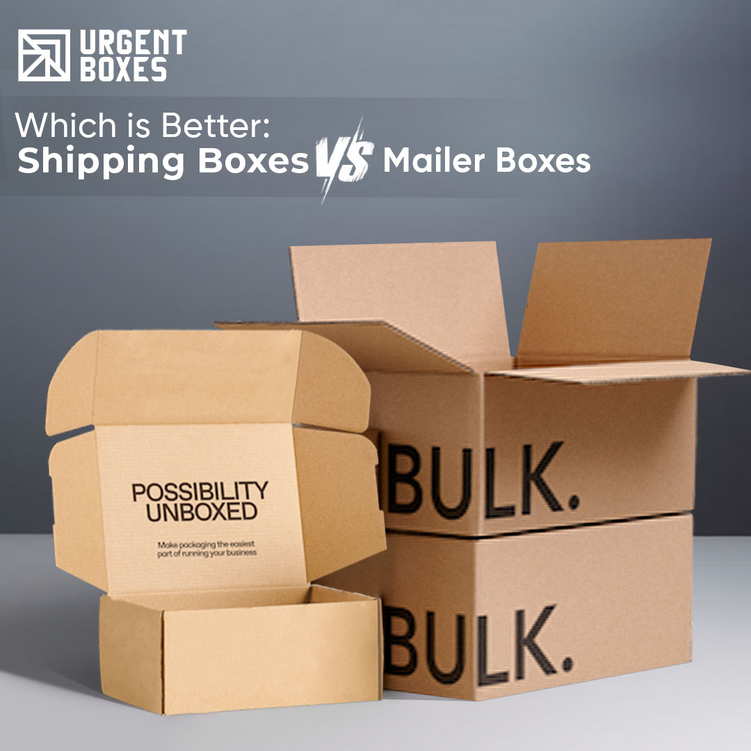 Which is Better: Shipping Boxes vs Mailer Boxes?